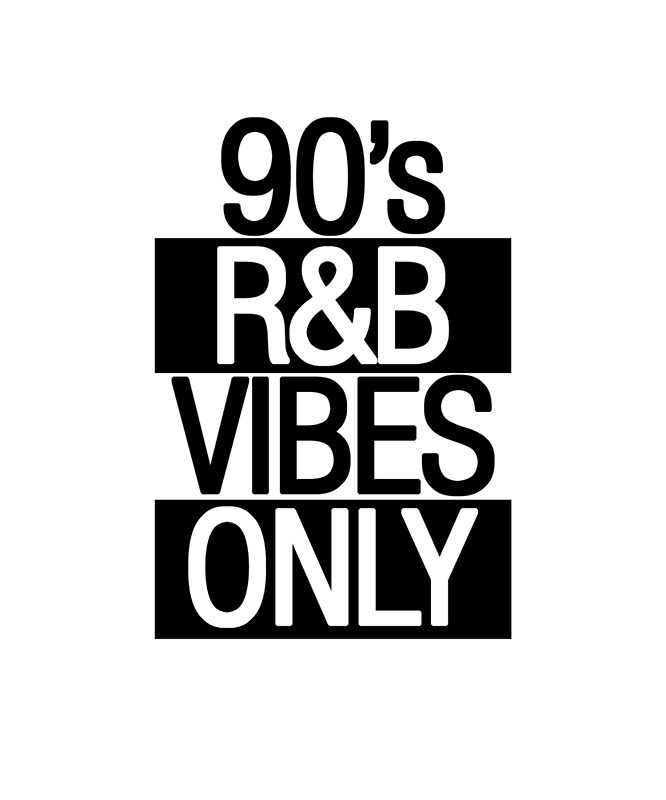"90s R&B Vibes Only " by SoulVisible | Redbubble