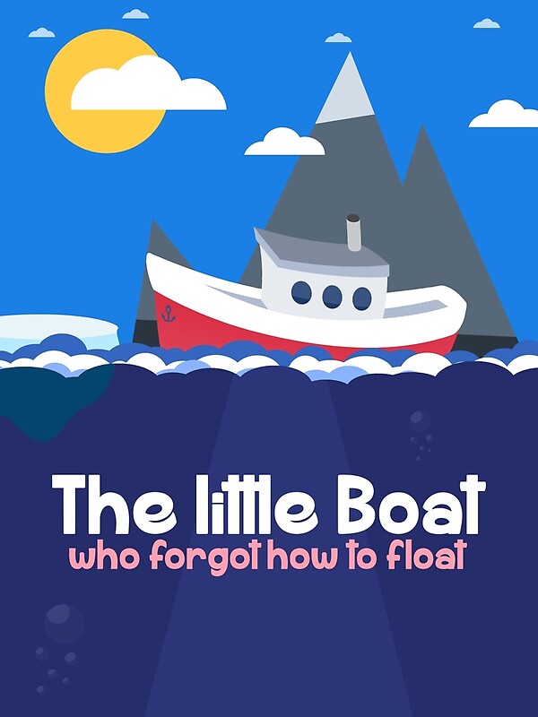 "The little Boat who forgot how to float Poster" by littleboatcrew ...