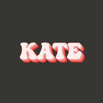 "Kate - Name" Sticker for Sale by kindxinn | Redbubble