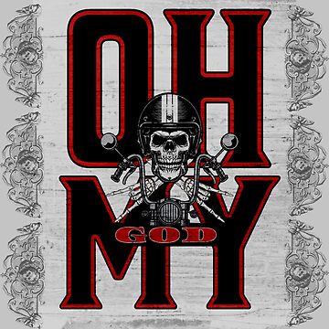 "SKULL,CHOPPER, OHMY GOD " Poster for Sale by krismis2 | Redbubble