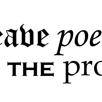 "Funny Aesthetic Leave Poetry to the Prose Pun" Poster for Sale by ...