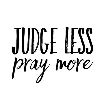 "Judge Less Pray More, Self Awareness, Inspired Message " Sticker for ...