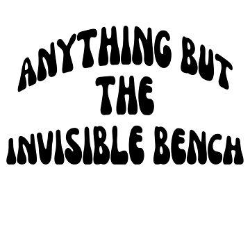 "Anything But The Invisible Bench Scouting Scout Funny Scout Tshirt ...