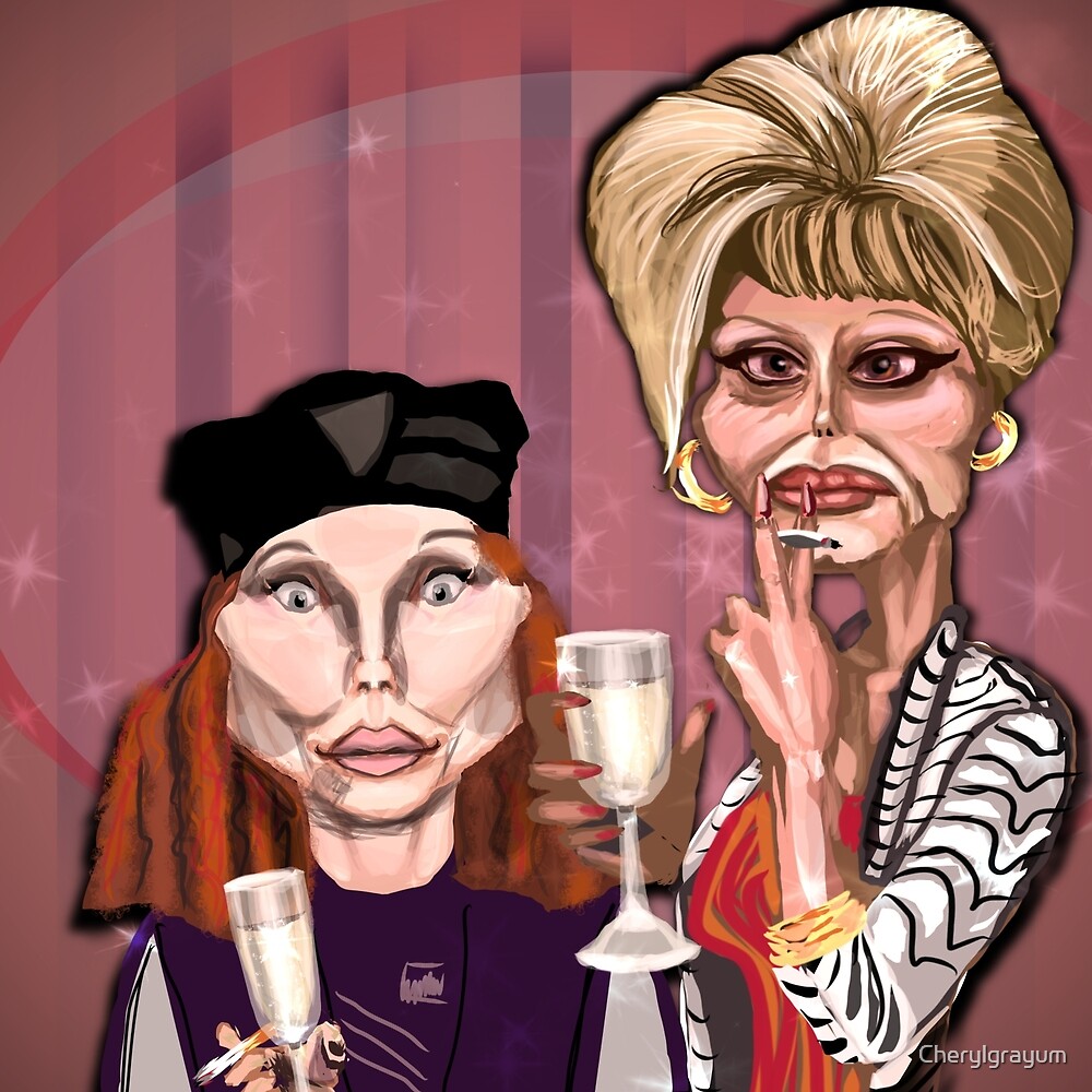 "Patsy and Edina - Absolutely Fabulous " by Cherylgrayum | Redbubble