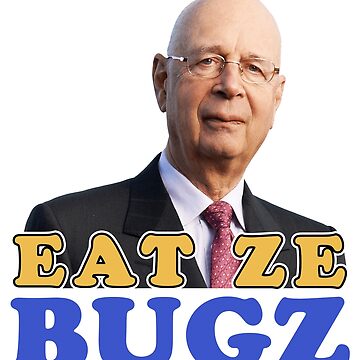 "Klaus Schwab - Eat Ze Bugz" Essential T-Shirt for Sale by moodific ...