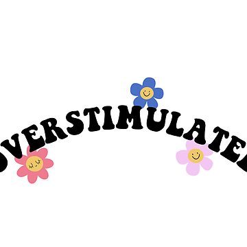 "overstimulated" Sticker for Sale by kpuerz | Redbubble