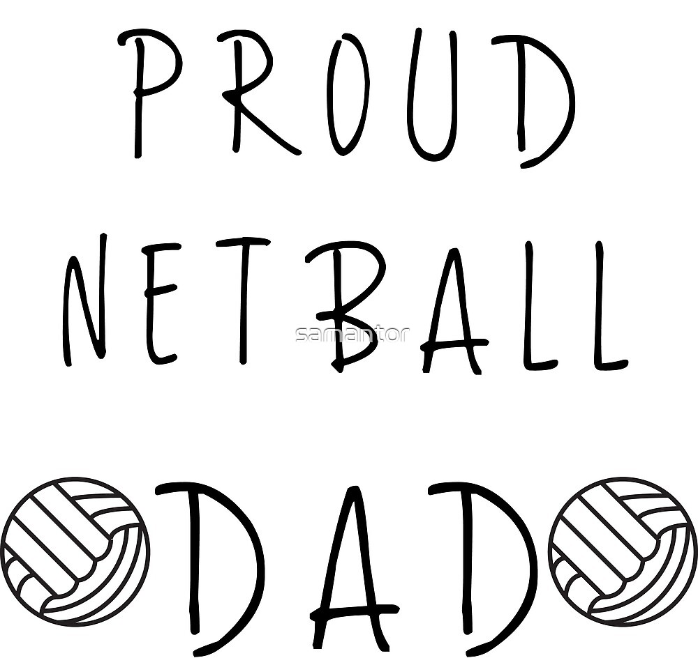 "Proud Netball Dad" by samantor | Redbubble