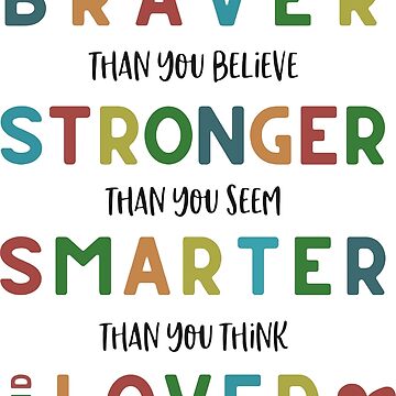 "You are Braver Stronger Smarter" Poster for Sale by Erlang123 | Redbubble