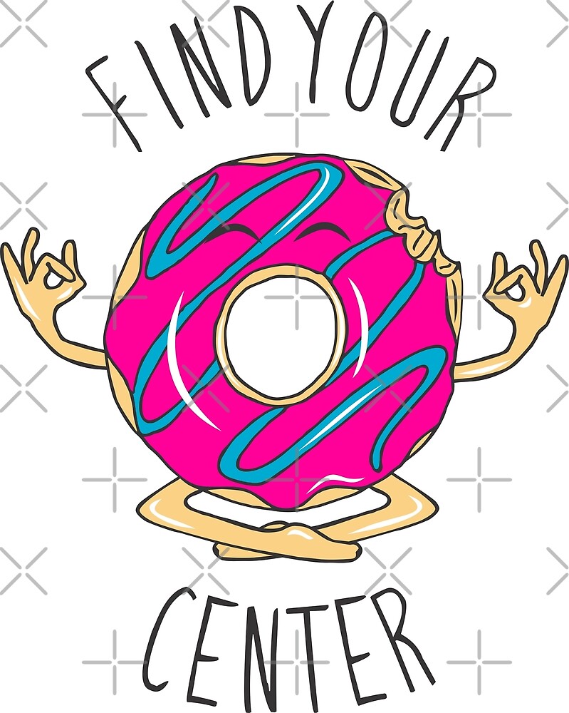 "Find Your Center" by FFDoodles | Redbubble