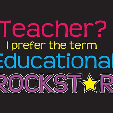 "Teacher Gift (Educational Rockstar)" Poster for Sale by Veggie-love ...