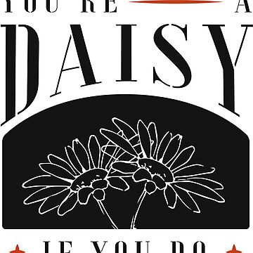 "Tombstone - You're a Daisy - Doc Holliday Quote" Sticker for Sale by ...