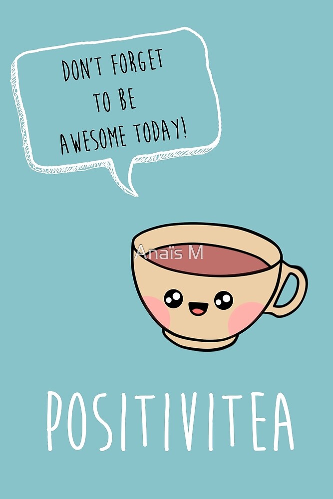 "Positivitea" by Anaïs Mesegué | Redbubble