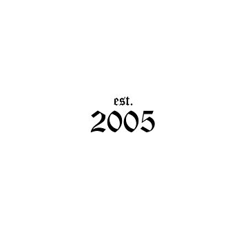 "est 2005" Sticker for Sale by aic1718 | Redbubble