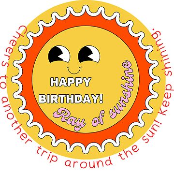 "Bright and Cheerful Birthday Greetings - Cheers to another trip around ...