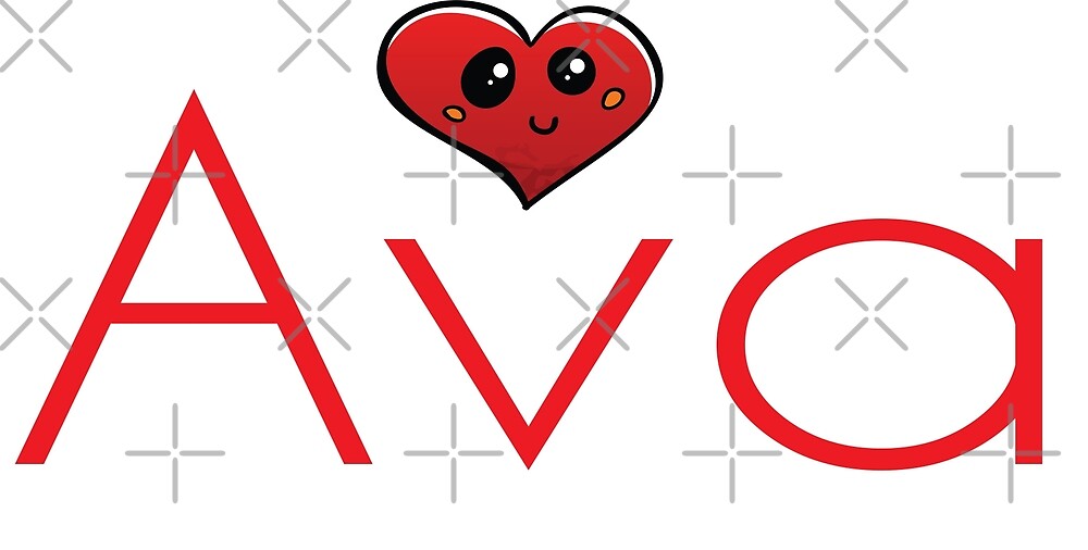 "Ava Big Cute Heart My Name is Ava! " by ProjectX23 | Redbubble