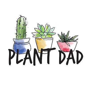 "Plant Dad" Sticker for Sale by alyjones | Redbubble