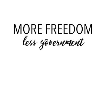 "more freedom less government" Sticker for Sale by Madison Michele ...