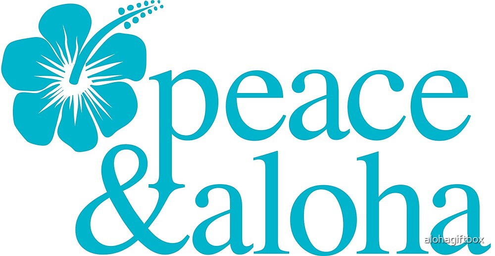 "Peace and Aloha Hawaii love" by alohagiftbox | Redbubble