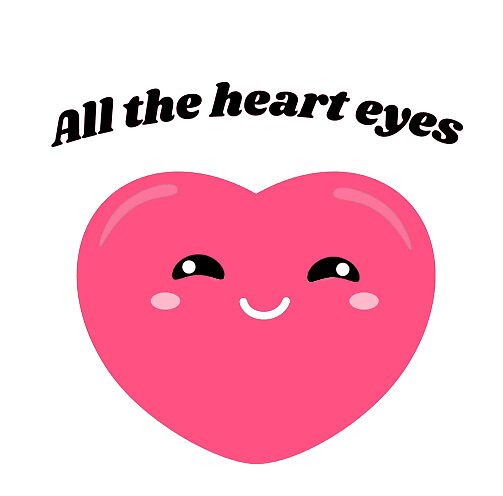 "All the heart eyes" by DesarinaDesigns | Redbubble