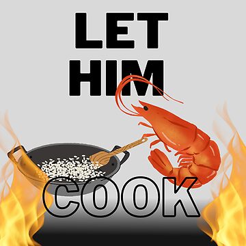 "LET HIM COOK " Sticker for Sale by Marie Esp | Redbubble
