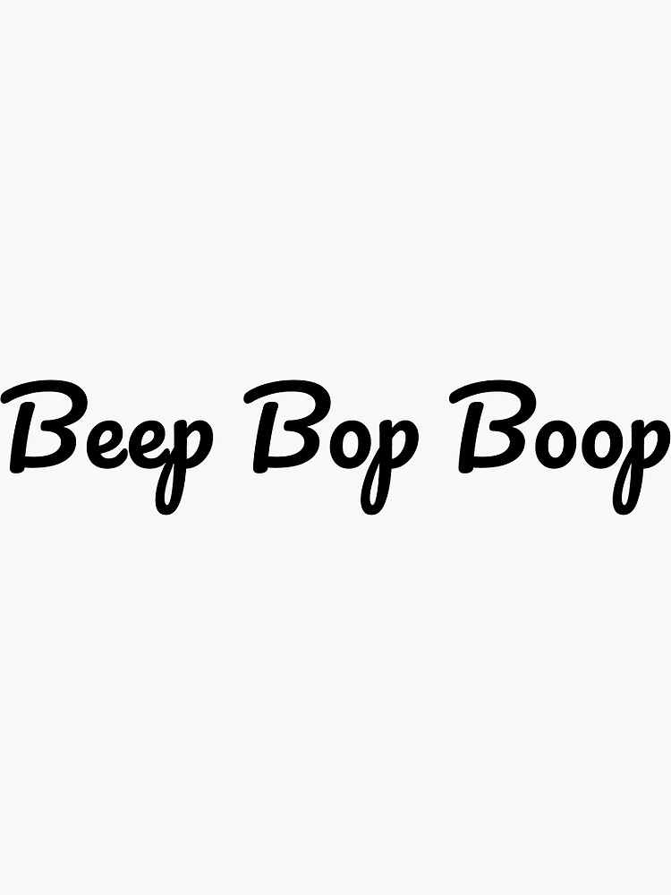"Beep Bop Boop" Sticker by taylorhall | Redbubble
