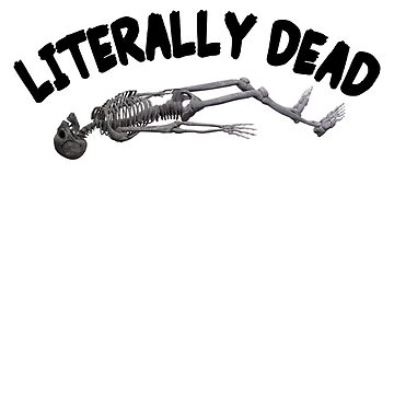 "Literally Dead" Sticker for Sale by natalie81400 | Redbubble