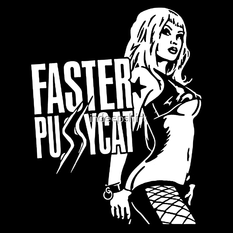 Faster Pussycat By Indeepshirt Redbubble