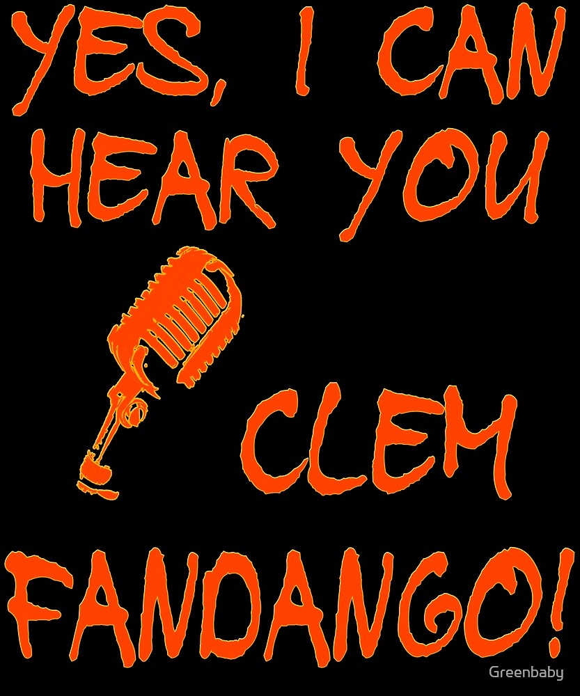 "Clem Fandango " by Greenbaby | Redbubble