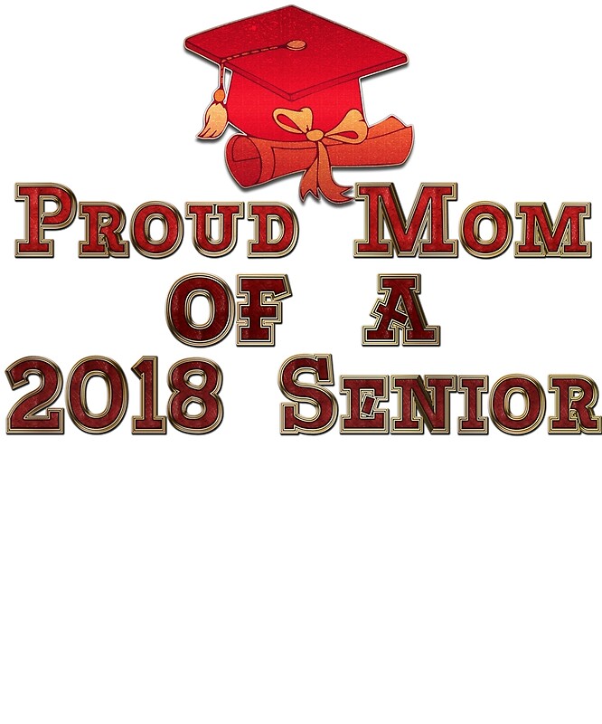 "Proud Mom of a Senior 2018 Edition Graduation T-Shirt" by Maudlin ...