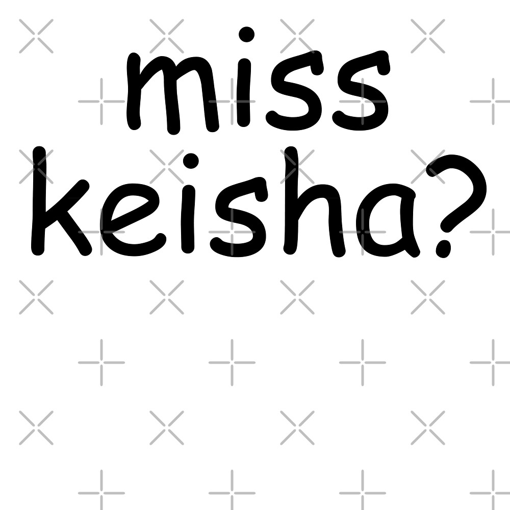 "Miss Keisha? Sticker" by lmkdesigns | Redbubble