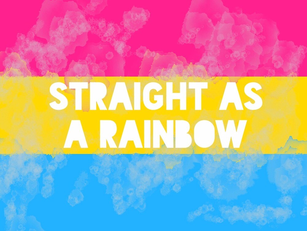 "Straight as a Rainbow - Pansexuality" by blissytheuni | Redbubble