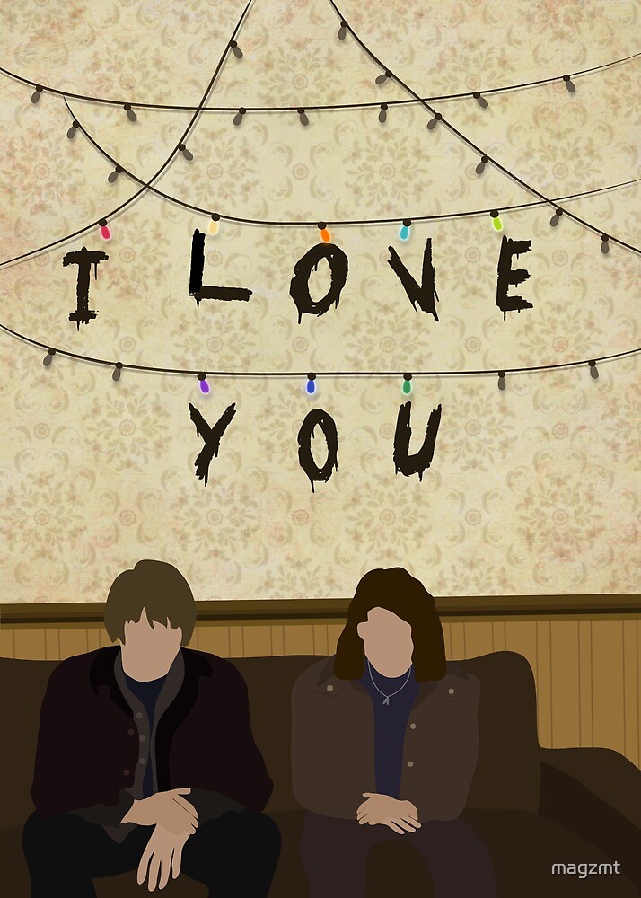 "Stranger Things I Love You Fan Art" by magzmt | Redbubble
