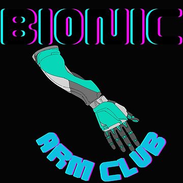 " Bionic Arm Club - Join the power club." Sticker for Sale by ...