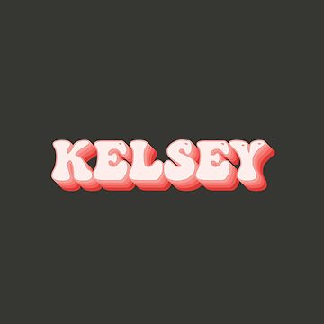 "Kelsey - Name" Sticker for Sale by kindxinn | Redbubble