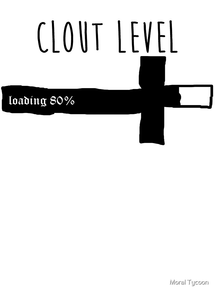 "Moral tycoon - Clout level " by Moral Tycoon | Redbubble