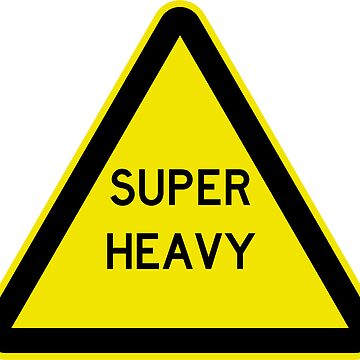"Super Heavy Sign" Sticker for Sale by slyfo | Redbubble