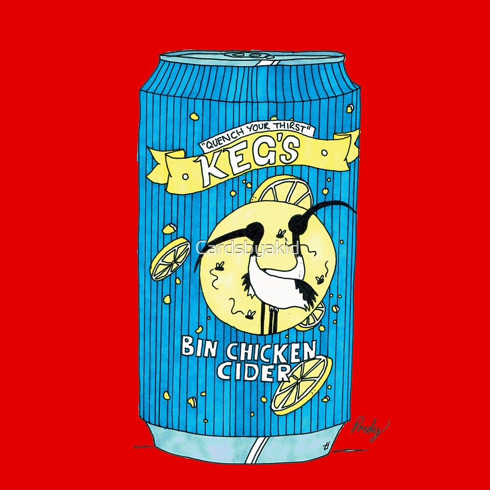 "Bin Chicken Cider" by Cardsbyakid | Redbubble