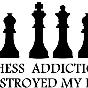 "Chess addiction destroyed my life" Sticker for Sale by MOST FIRE ...
