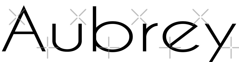 "Aubrey Name" by ProjectX23 | Redbubble