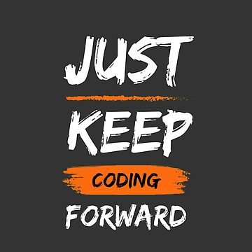 "Just keep coding forward" Sticker by ArduinoFactory | Redbubble
