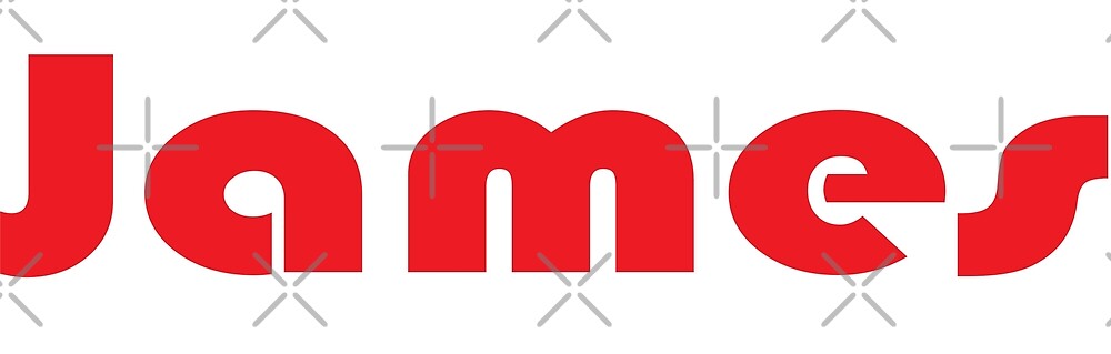 "James My Name Is James" by ProjectX23 | Redbubble