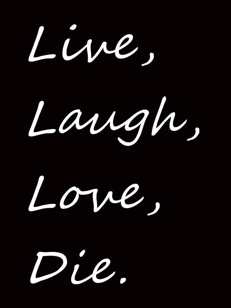 "Live, Laugh, Love, Die" Canvas Print by jibberdesigns | Redbubble