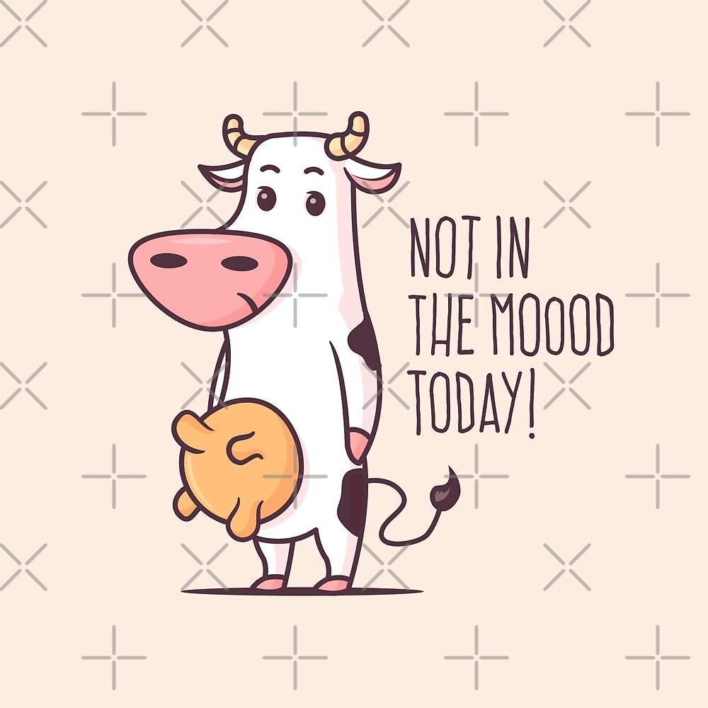 "Not In The Mood Today" by zoljo | Redbubble
