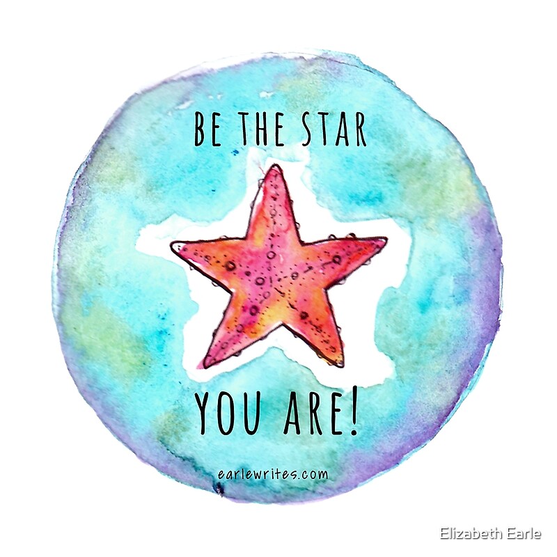"Be the Star you Are!" by Elizabeth Earle | Redbubble