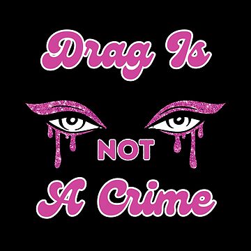 "Drag Is Not A Crime Pink" Sticker for Sale by KinkShoppe | Redbubble