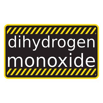 "Dihydrogen Monoxide Warning Sign" Sticker for Sale by Impressify ...