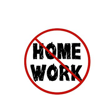 "No Homework" Sticker for Sale by oscillatingsine | Redbubble
