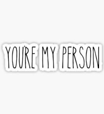 Youre My Person Stickers | Redbubble