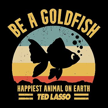 " be a goldfish " Poster for Sale by frogwish | Redbubble