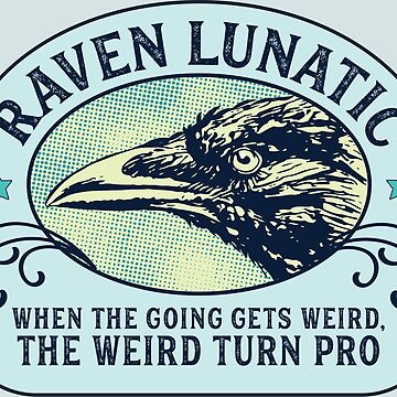 "Raven Lunatic - When the going gets weird, the weird turn pro - Hunter ...
